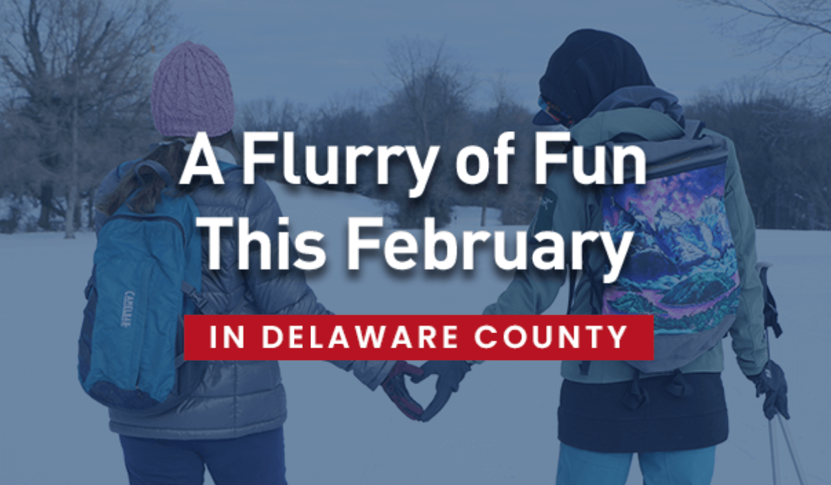 A Flurry Of Fun This February In Delaware County - Visit Delco, PA